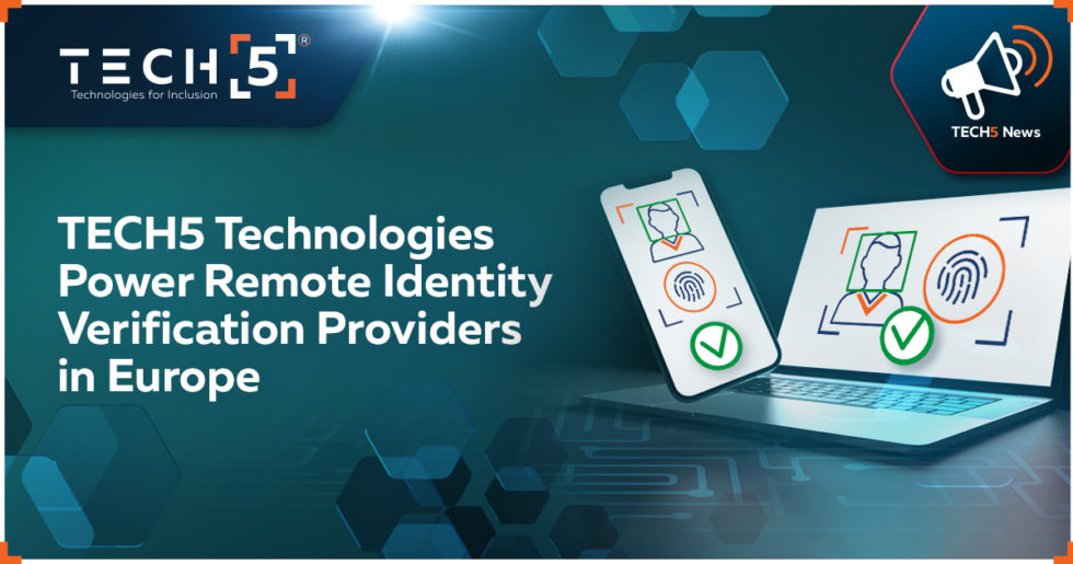 Tech5 Remote Identity Verification Solutions Across Europe