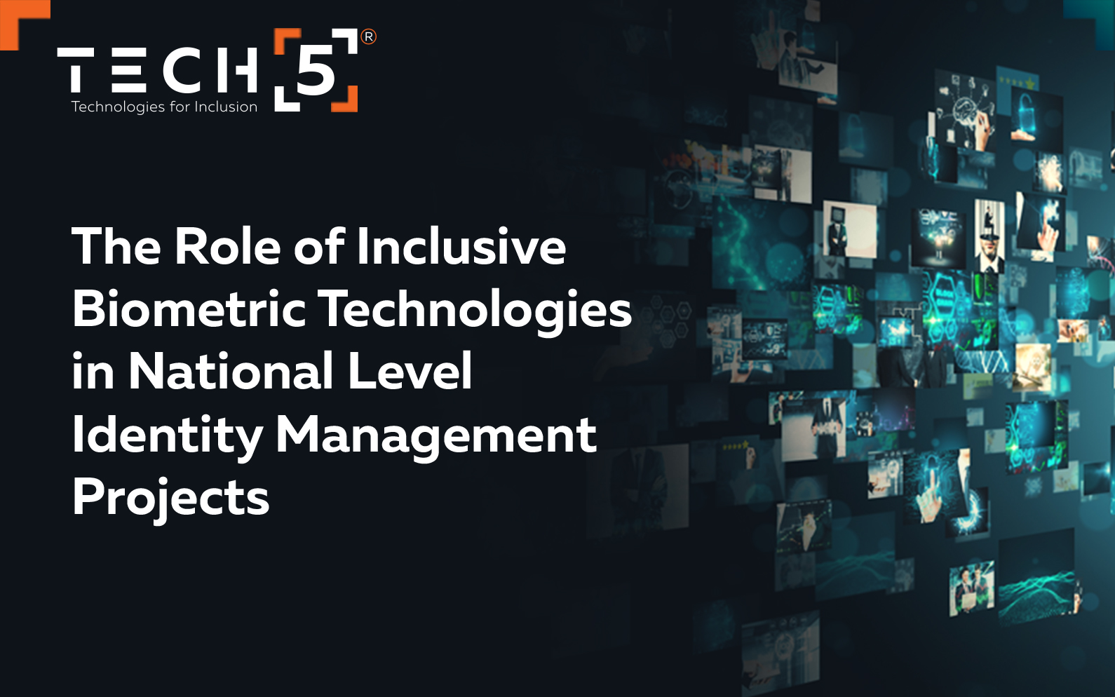 The Role of Inclusive Biometric Technologies in National Level Identity Management Projects ...