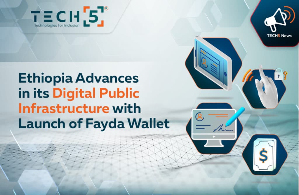 Ethiopia Launches Fayda Wallet with Tech5 Solutions