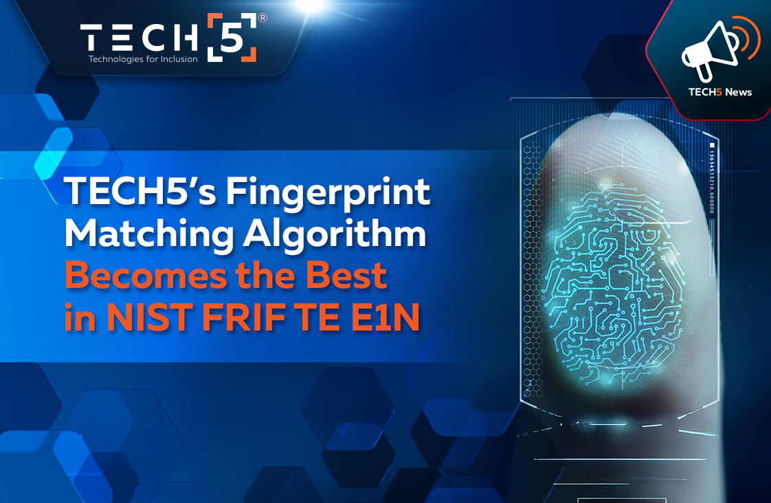 TECH5’s Fingerprint Matching Algorithm Becomes the Best in NIST FRIF TE ...