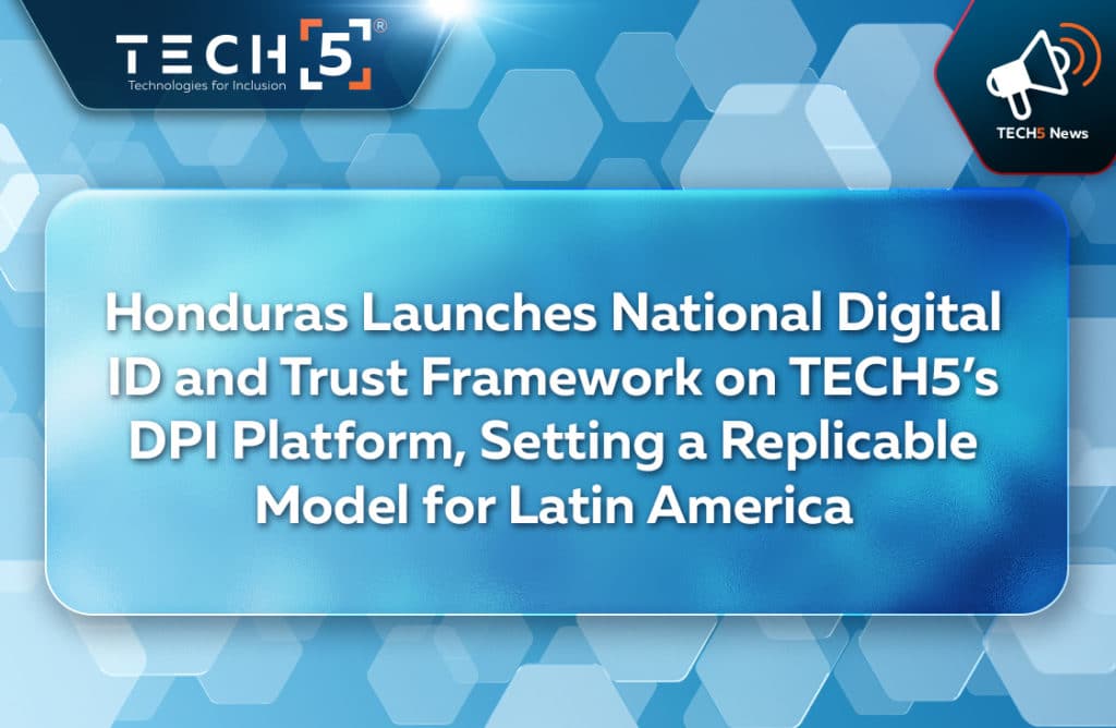 Honduras Launches National Digital ID and Trust Framework on TECH5’s ...